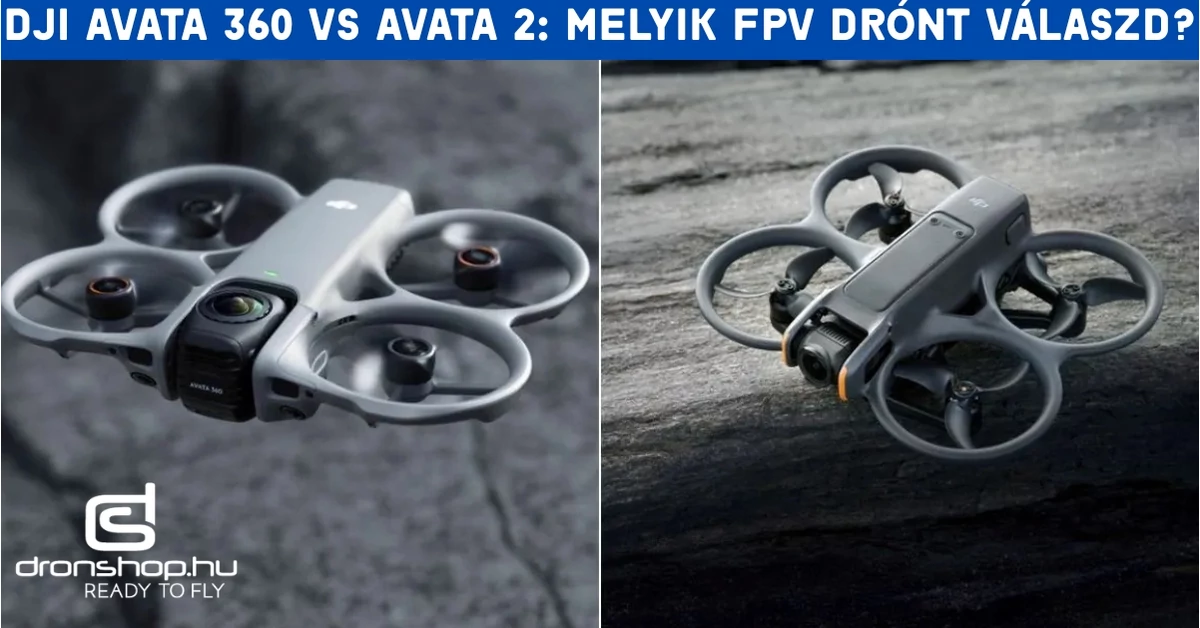 DJI Avata 360 vs Avata 2: melyik FPV drónt válaszd?